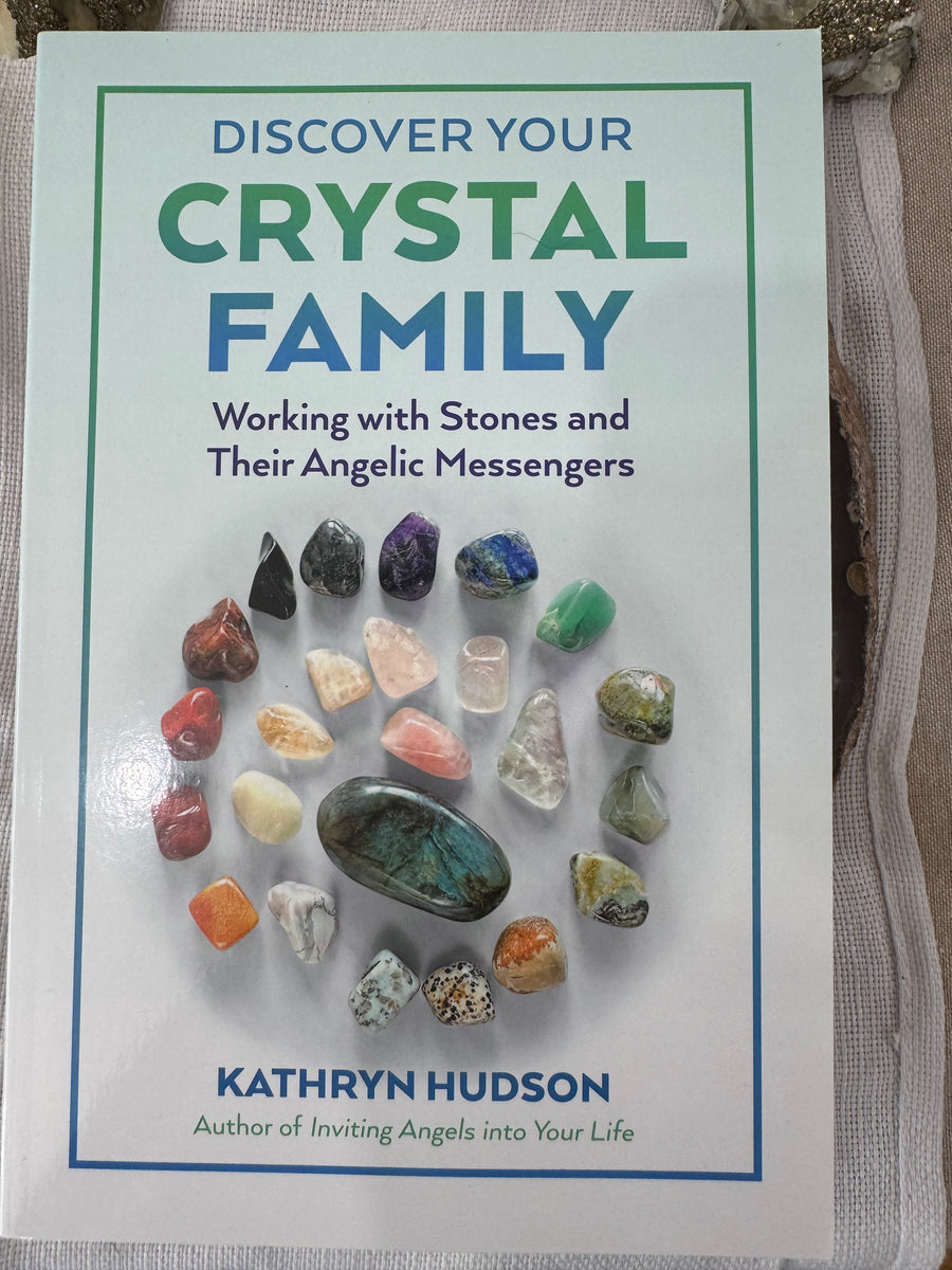 Discover Your Crystal Family. Working with Stones and Their Angelic Me ...